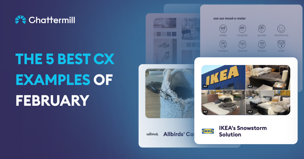 The 5 Best CX Examples of February 2023 - Chattermill